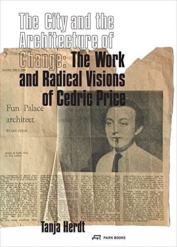 The City and the Architecture of Change: The Work and Radical Visions ...