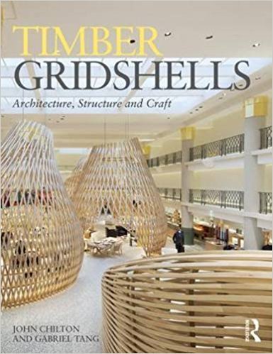 TIMBER GRID SHELLS - ARCHITECTURE STRUCTURE & CRAFT - Design_Digital ...