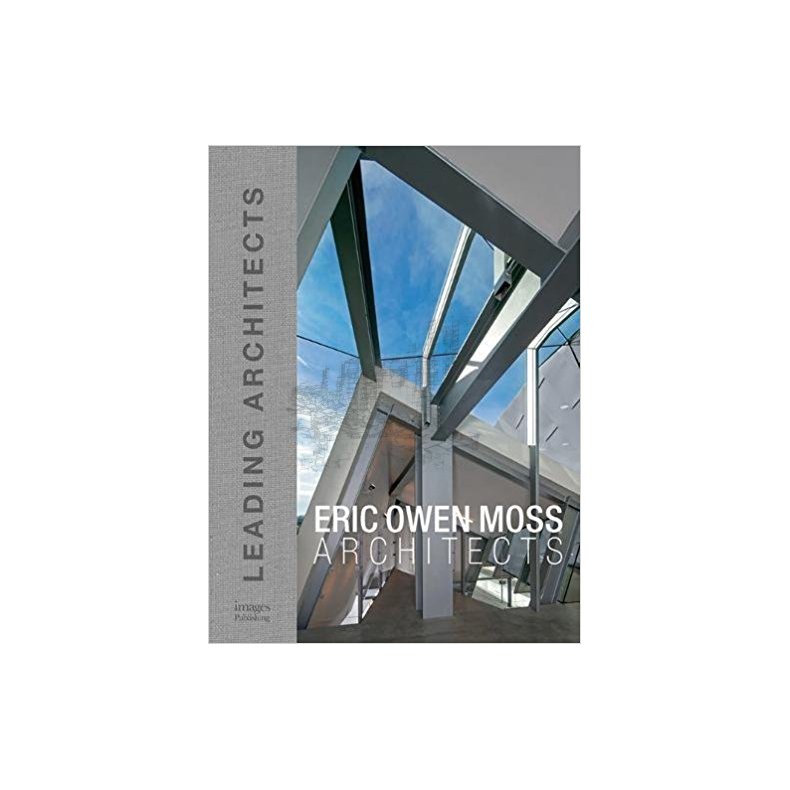 ERIC OWEN MOSS - LEADING ARCHITECTS - Arkitektur / Monografier - Architegn