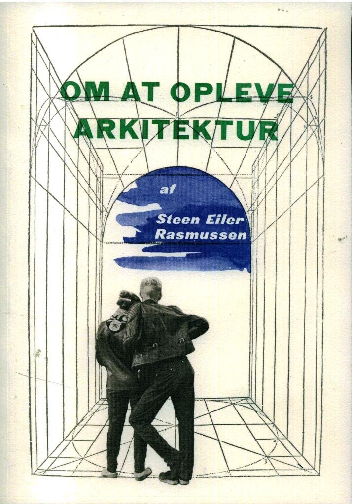 OM AT OPLEVE ARKITEKTUR - Arkitektur - ARCHITEGN